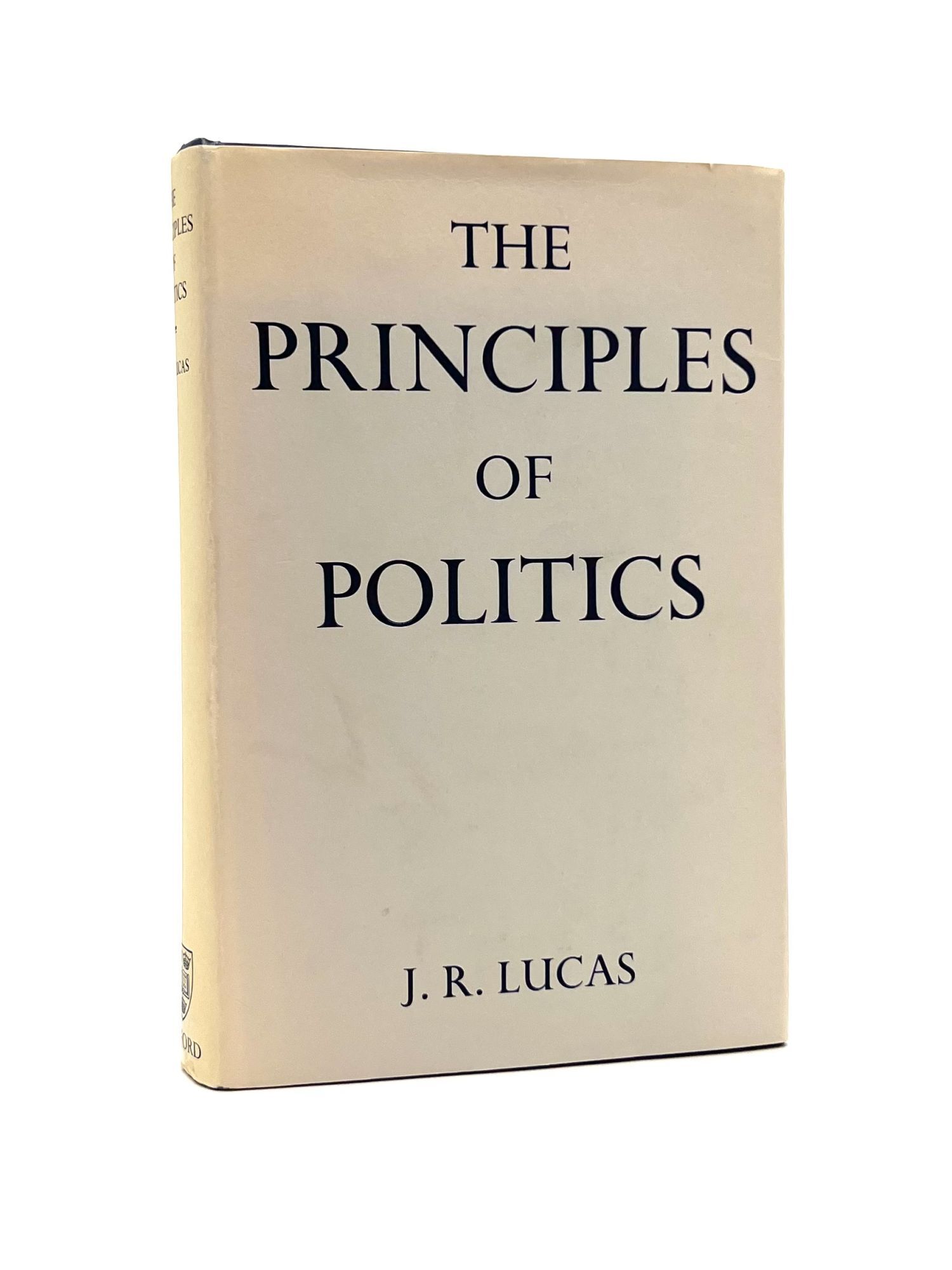 The Principles of Politics | J. R. Lucas | First Edition, First Impression